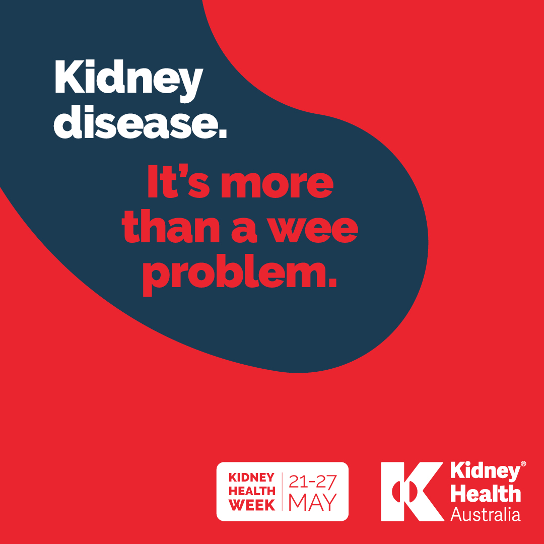 Kidney Health Week 21 - 27 May 2023 - Worrigee Street Medical Centre
